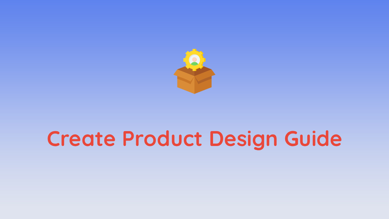 Create Product Design Guide - Product Designer App